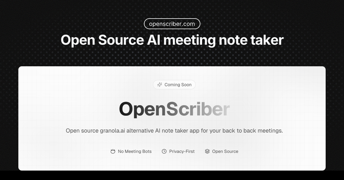 OpenScriber - Open Source AI Note Taker for your meetings